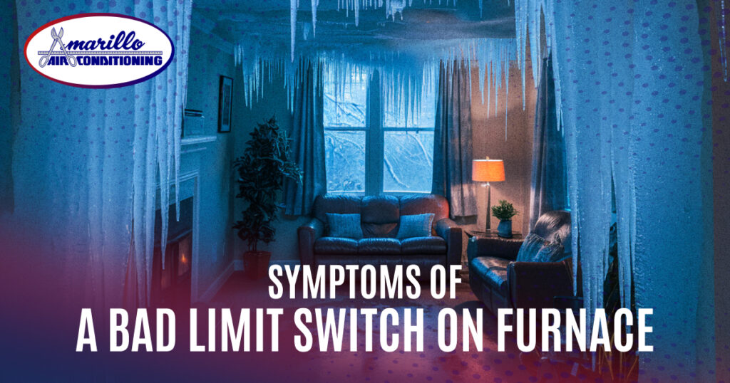 Symptoms of A Bad Limit Switch on Furnace - Amarillo Air
